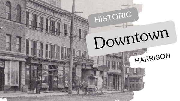 Downtown Harrison · Harrison Remembers
